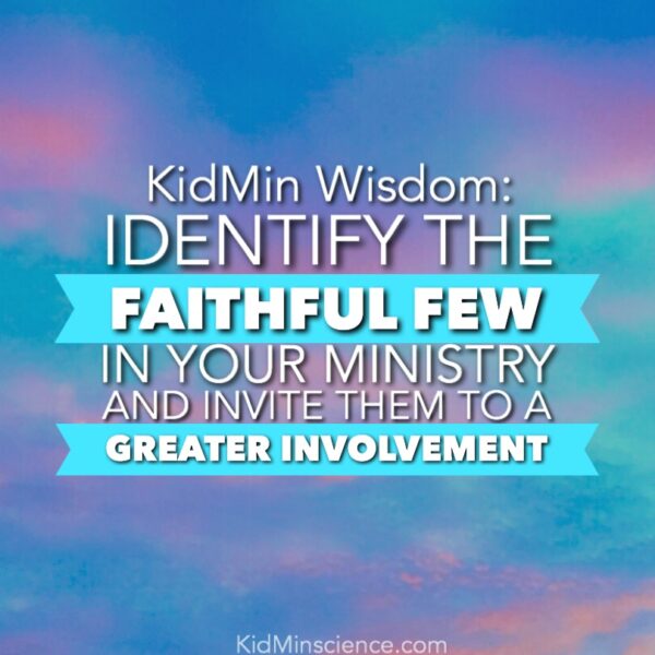 Identify the Faithful Few - KidMinScience