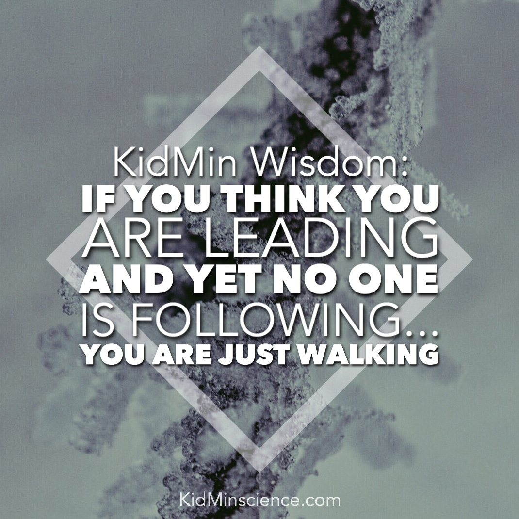 Leading yet No One is Following - Kidmin Science
